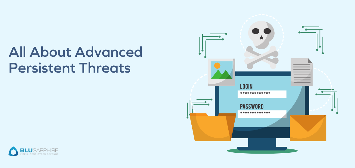 All About APT Advanced Persistent Threats